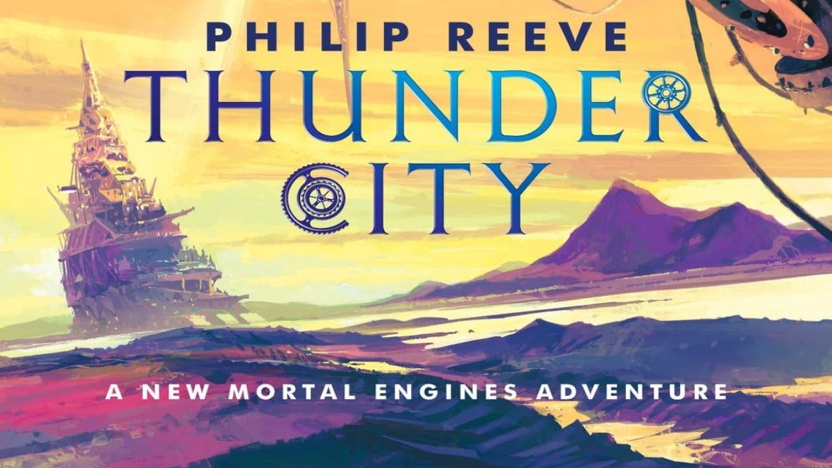 Book Review: ‘Thunder City’ by Philip Reeve – Lair of Reviews